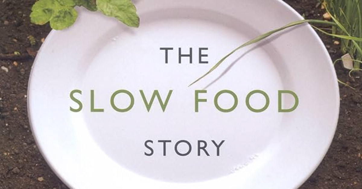 The Slow Food Story - Oct 11 - Slow Food Western Slope - Oct 11